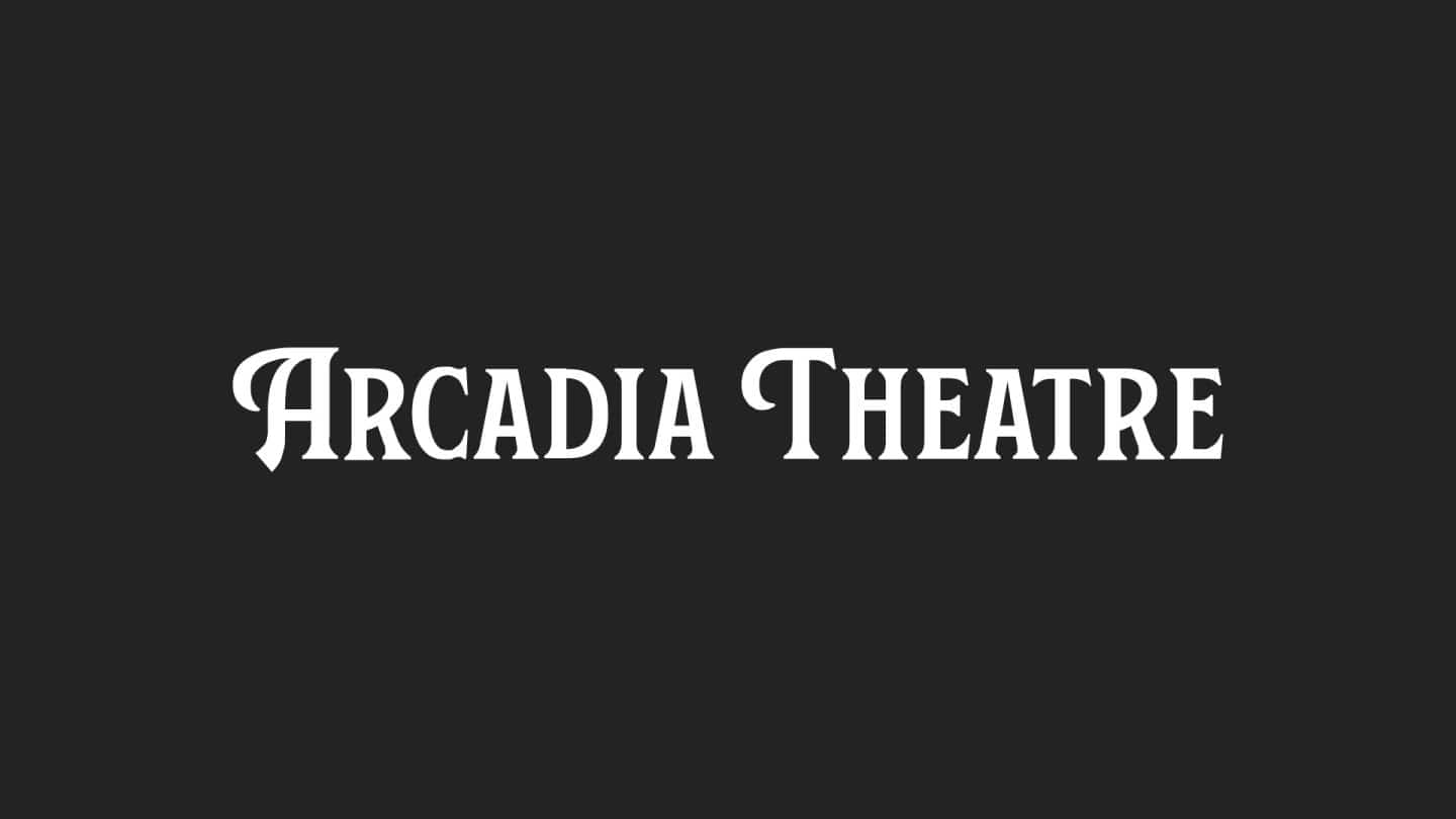 About - Arcadia Theater
